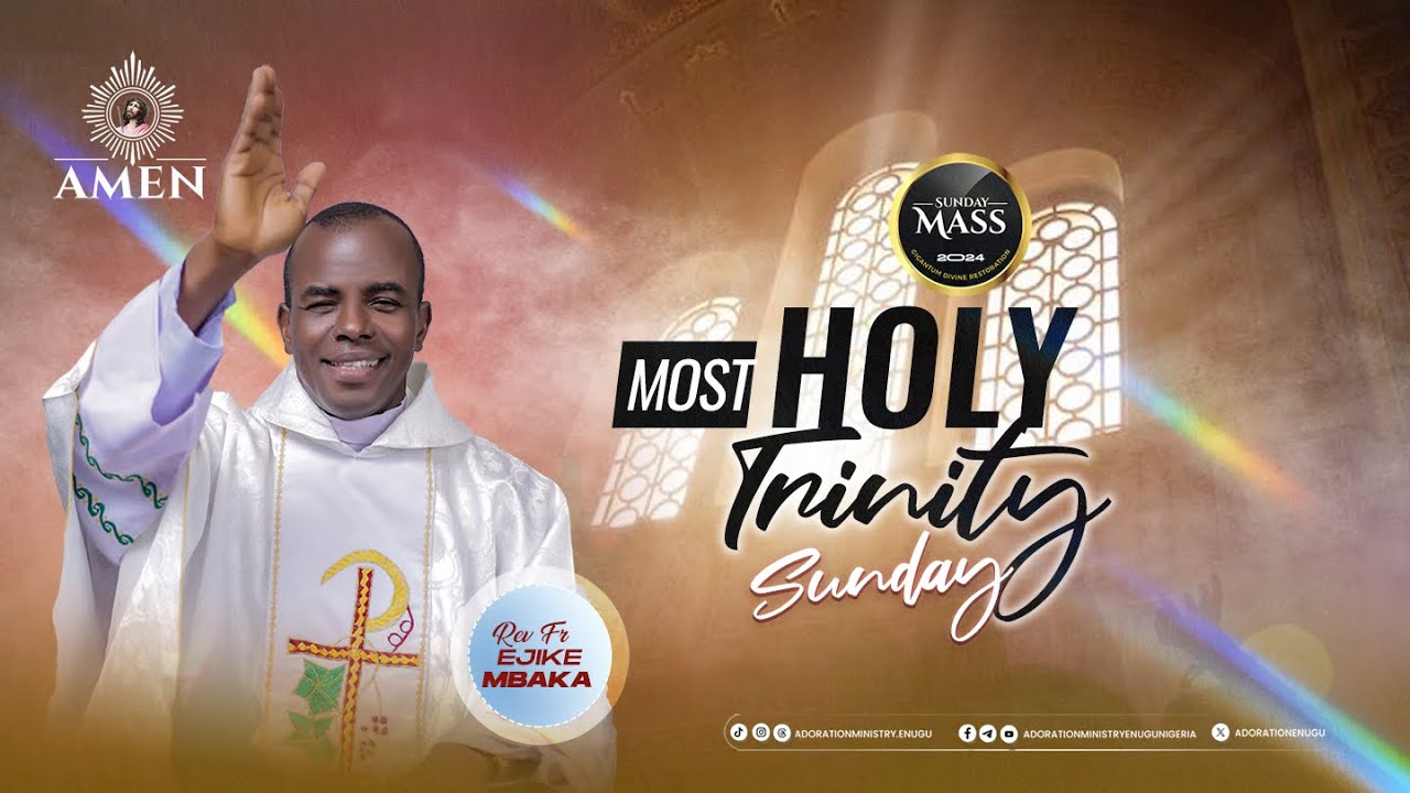 THE MOST HOLY TRINITY SUNDAY WITH REV FR EJIKE MBAKA | 26-05-2024 - YouTube