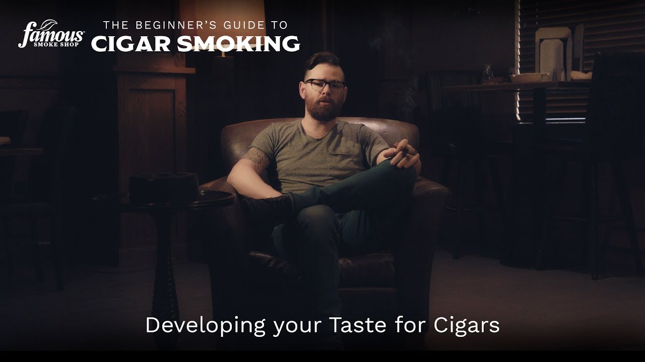 Developing your Taste for Cigars - Famous Smoke Shop - YouTube