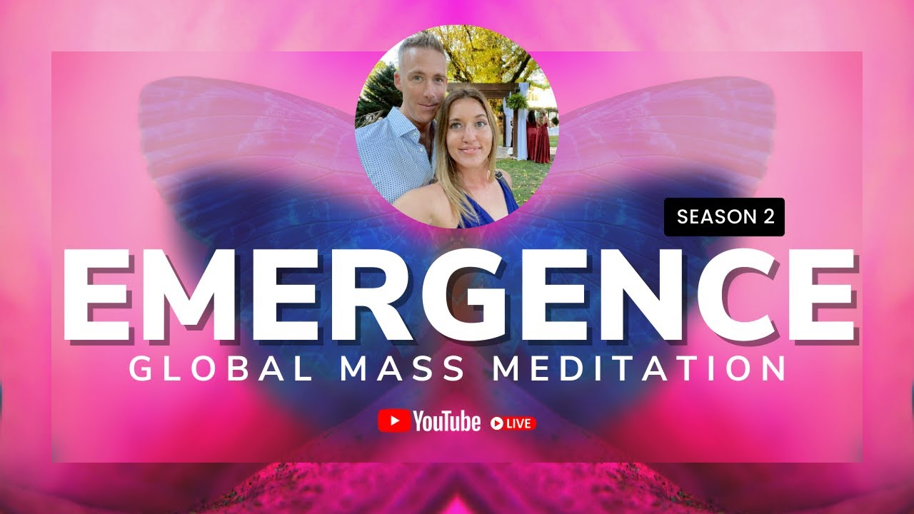 GLOBAL MASS MEDITATION: EMERGENCE - Integrating The Change - YouTube