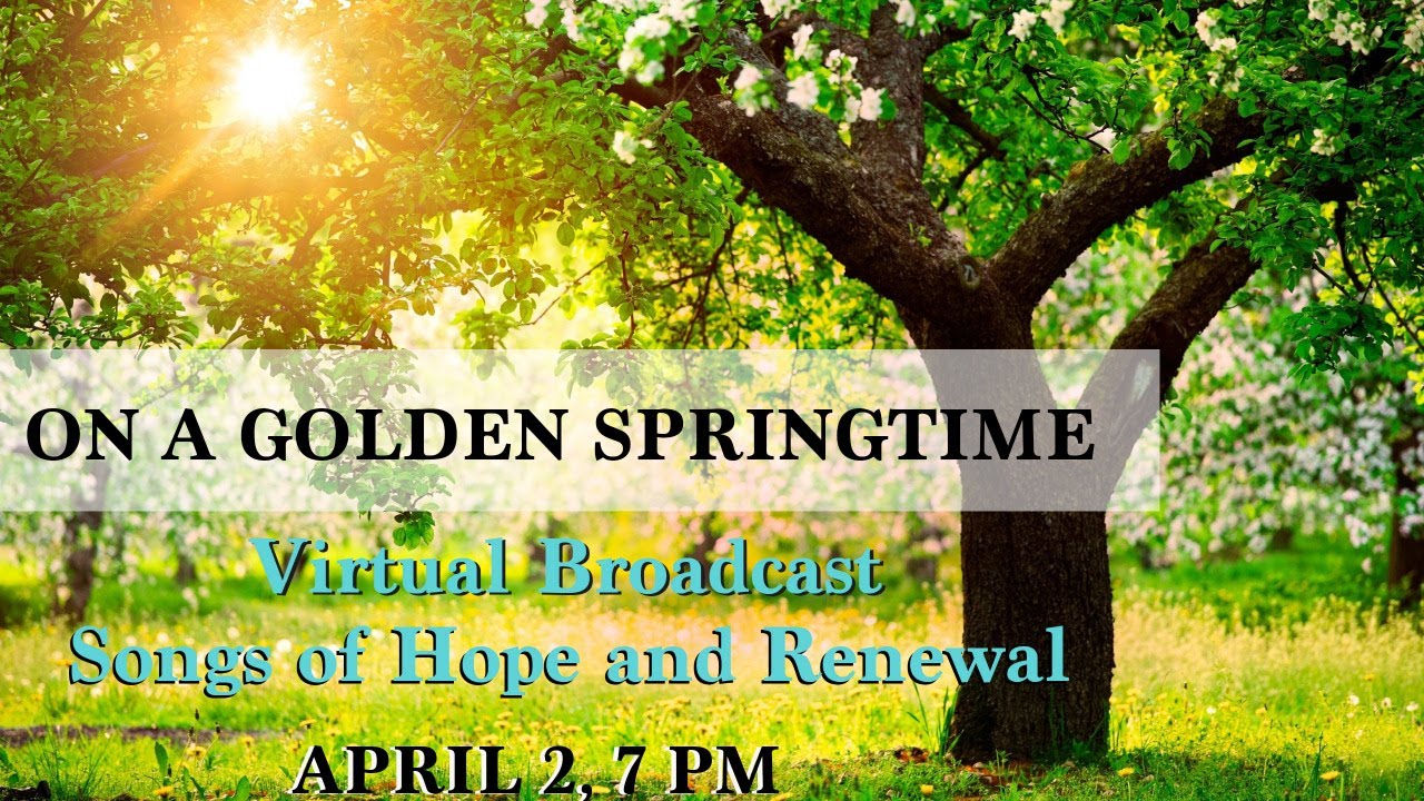 On A Golden Springtime: Songs of Hope and Renewal - YouTube