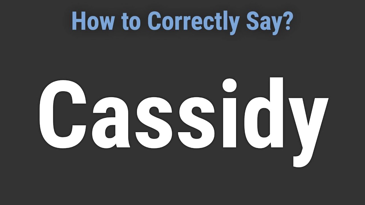 How to Pronounce Name Cassidy (Correctly!) - YouTube