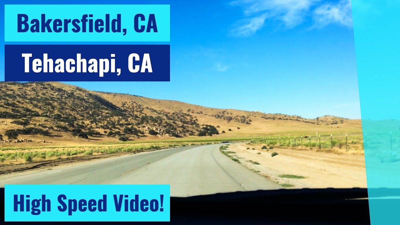 Bakersfield, CA to Tehachapi Rodeo Grounds - High Speed Driving Video ...