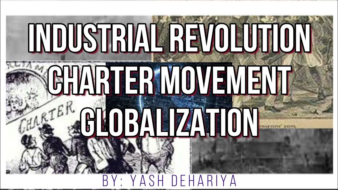 Industrial Revolution , Chartist Movement , GLOBALIZATION - YouTube