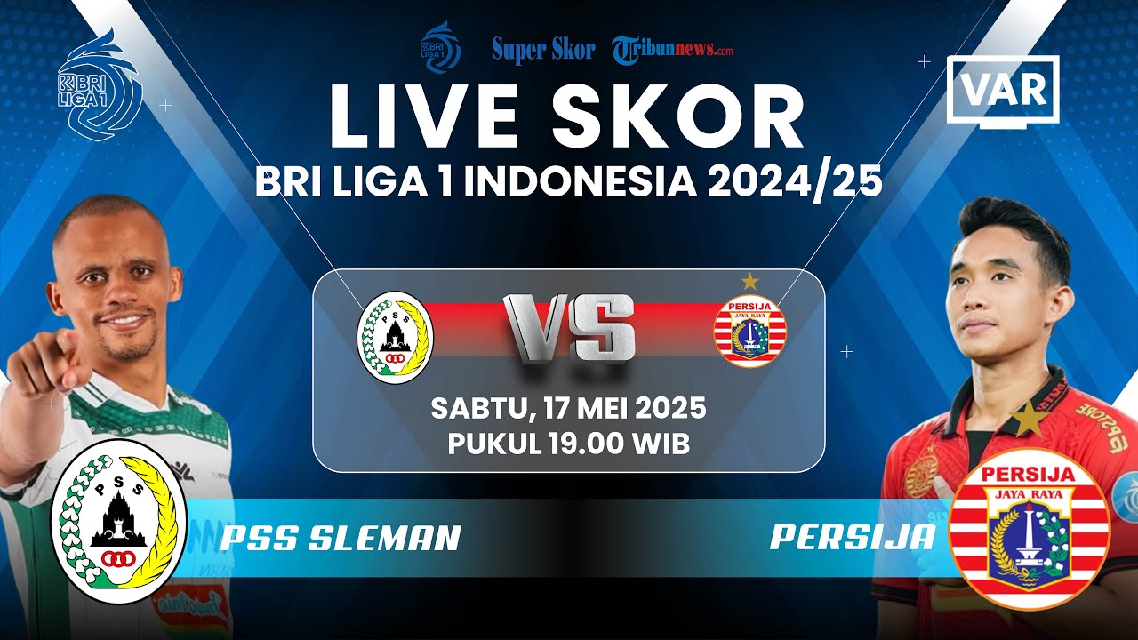 🔴PSS SLEMAN VS PERSIJA JAKARTA: LIVE SKOR BRI Liga 1 2024-25: Laga ...