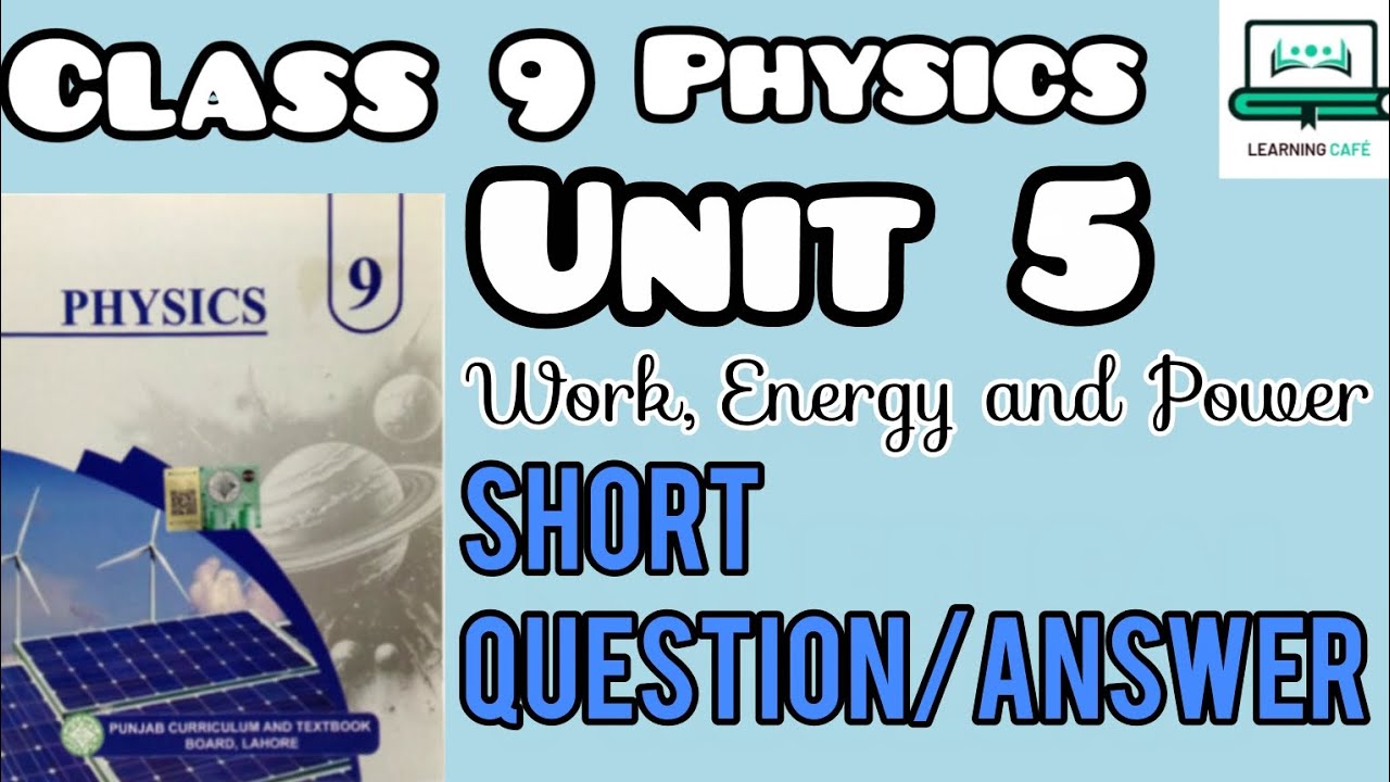 Physics Class9 | Unit 5 Work, Energy and Power | Short Question/Answer ...