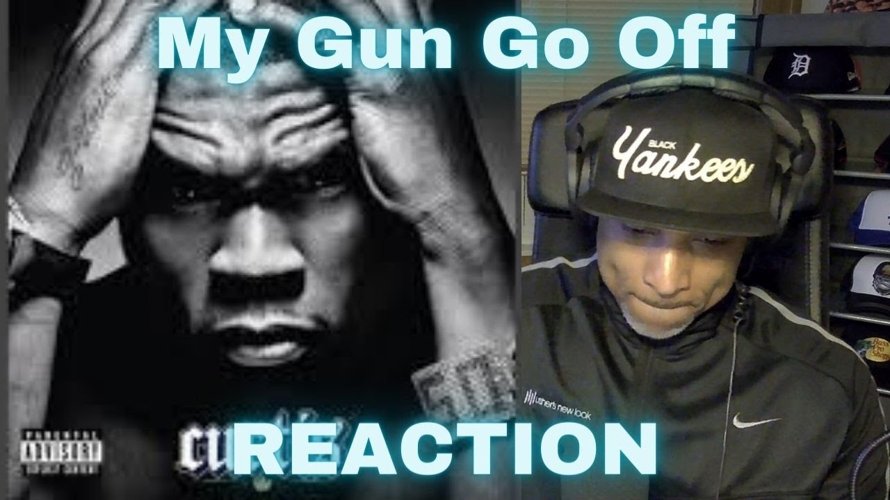 50 Cent "My Gun Go Off" (REACTION) - YouTube