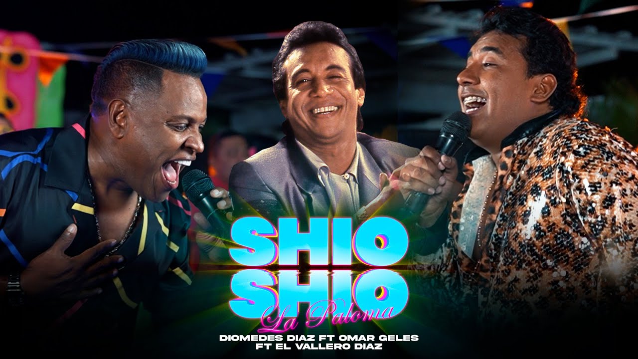 Shio Shio - Diomedes Diaz + Omar Geles Ft El Vallero Diaz - YouTube Music
