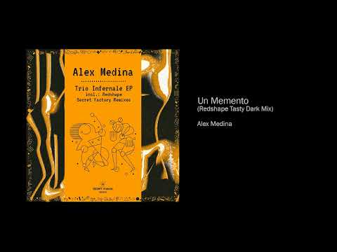 Alex Medina - Un Memento (Redshape Tasty Dark Mix)