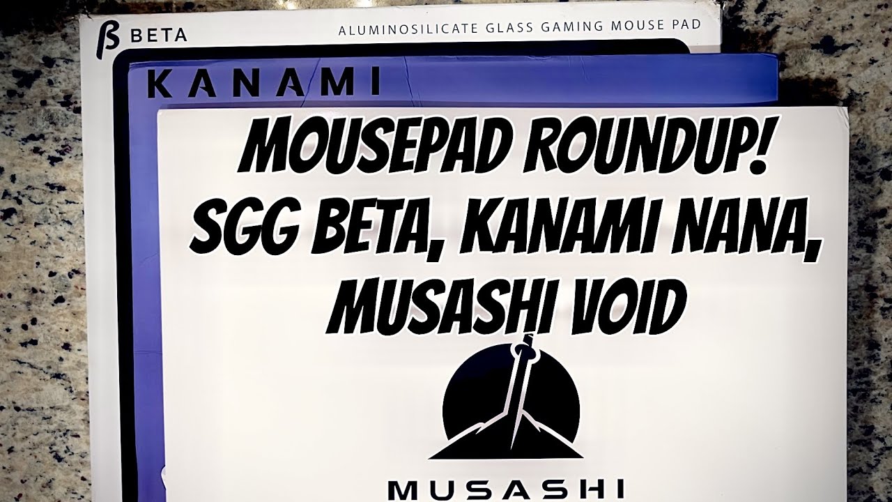 Mousepad Round Up! Kanami Nana, SGG Beta and Musashi Strahfe X Void - YouTube