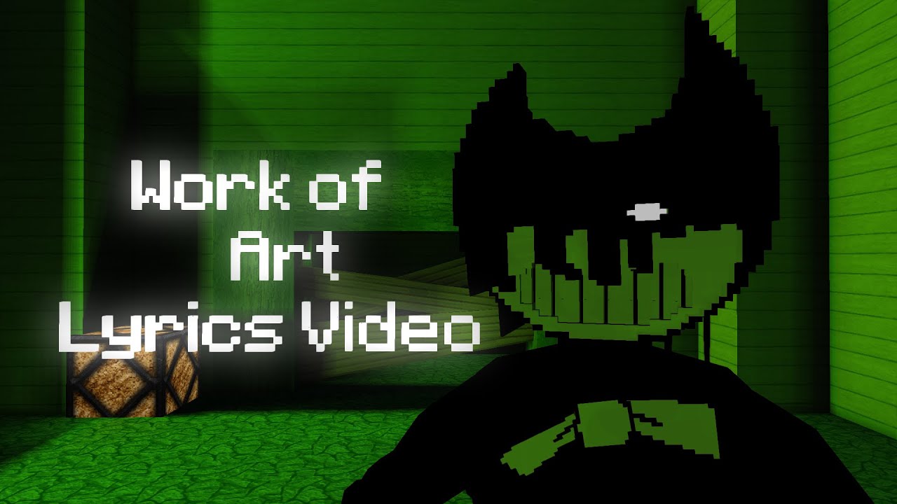 "Work of art" Song by AndyBttf and Shadrow Lyric Bendy Minecraft video ...