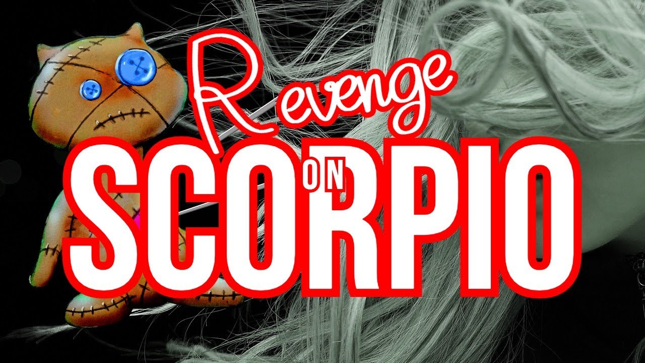How to get Revenge on Scorpio | Zodiac Sign - YouTube