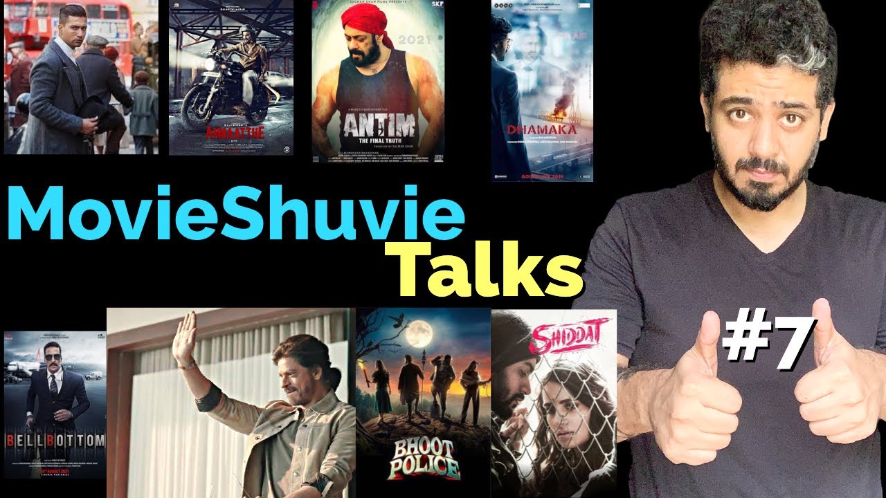 Movie Shuvie Talks #7 SRK Atlee, Shiddat, Antim, Dhamaka, Annaatthe ...