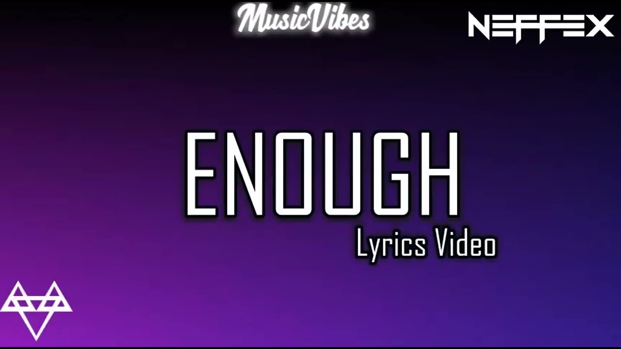 NEFFEX - Enough (Lyrics) - YouTube