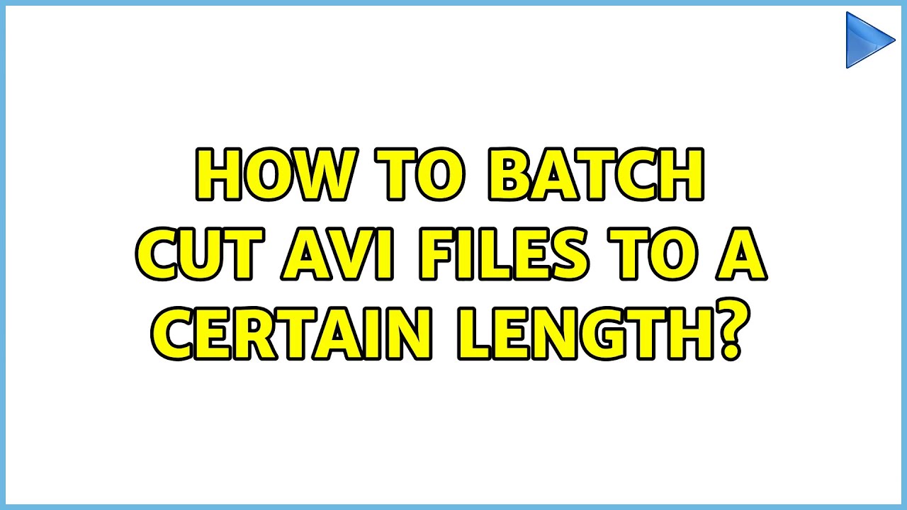 How to batch cut avi files to a certain length? - YouTube