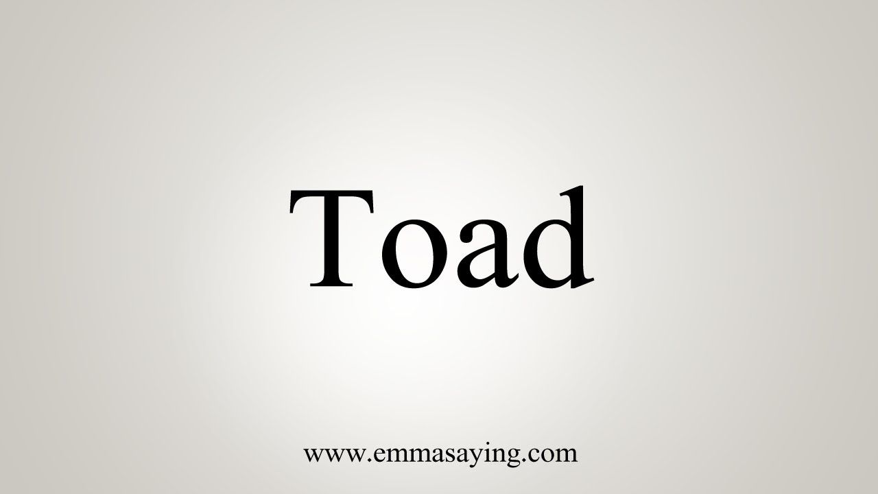 How To Say Toad - YouTube