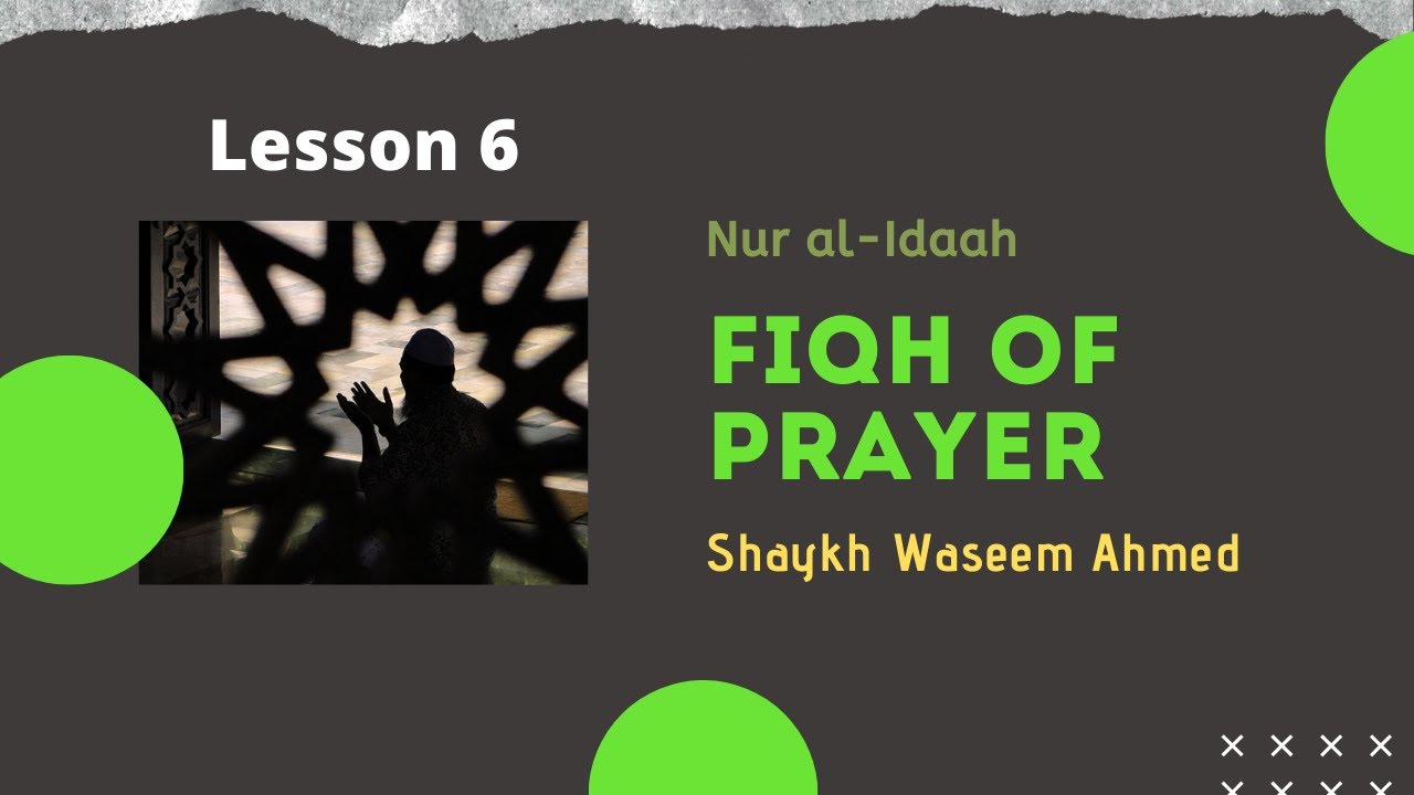 Fiqh of Prayer Nur al-Idaah Lesson 6 - After Prayers & Nullifiers of ...