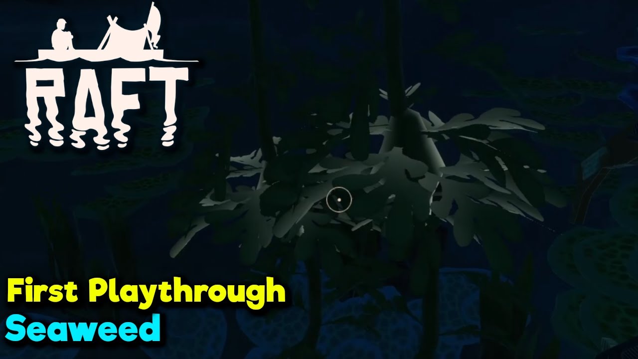 Seaweed - Raft Gameplay - First Playthrough - YouTube