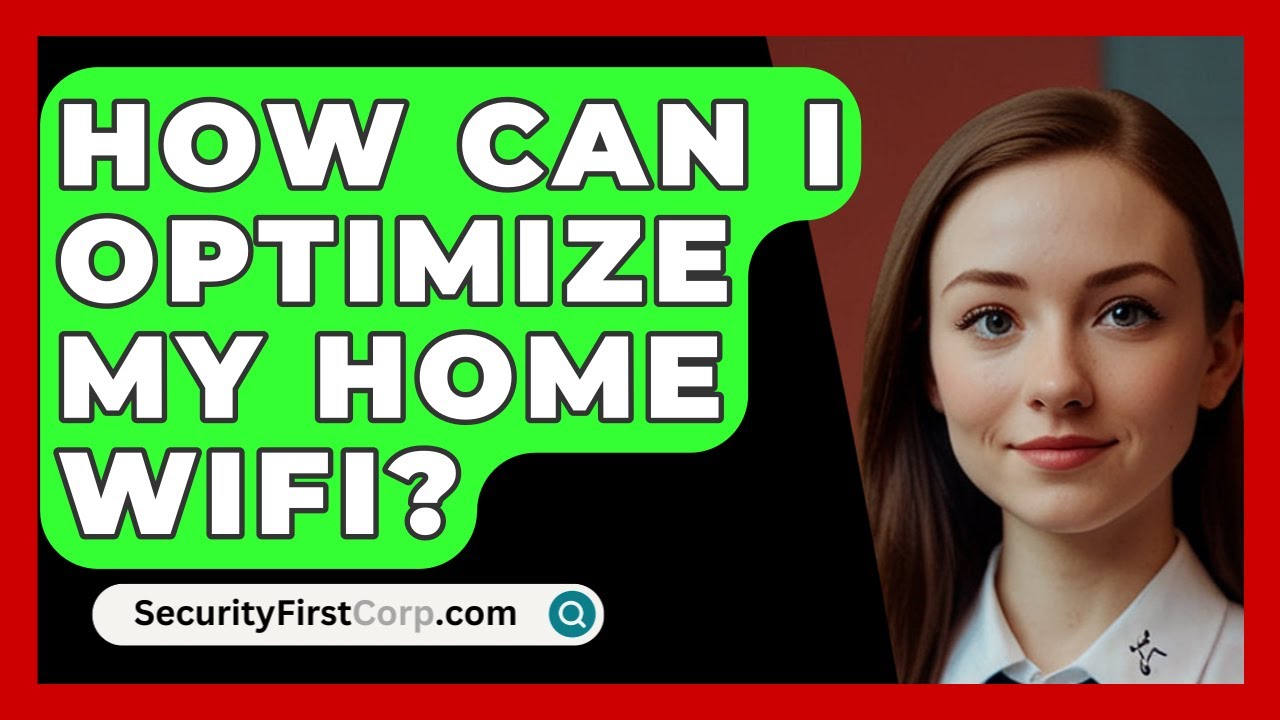 How Can I Optimize My Home WiFi? - SecurityFirstCorp.com - YouTube