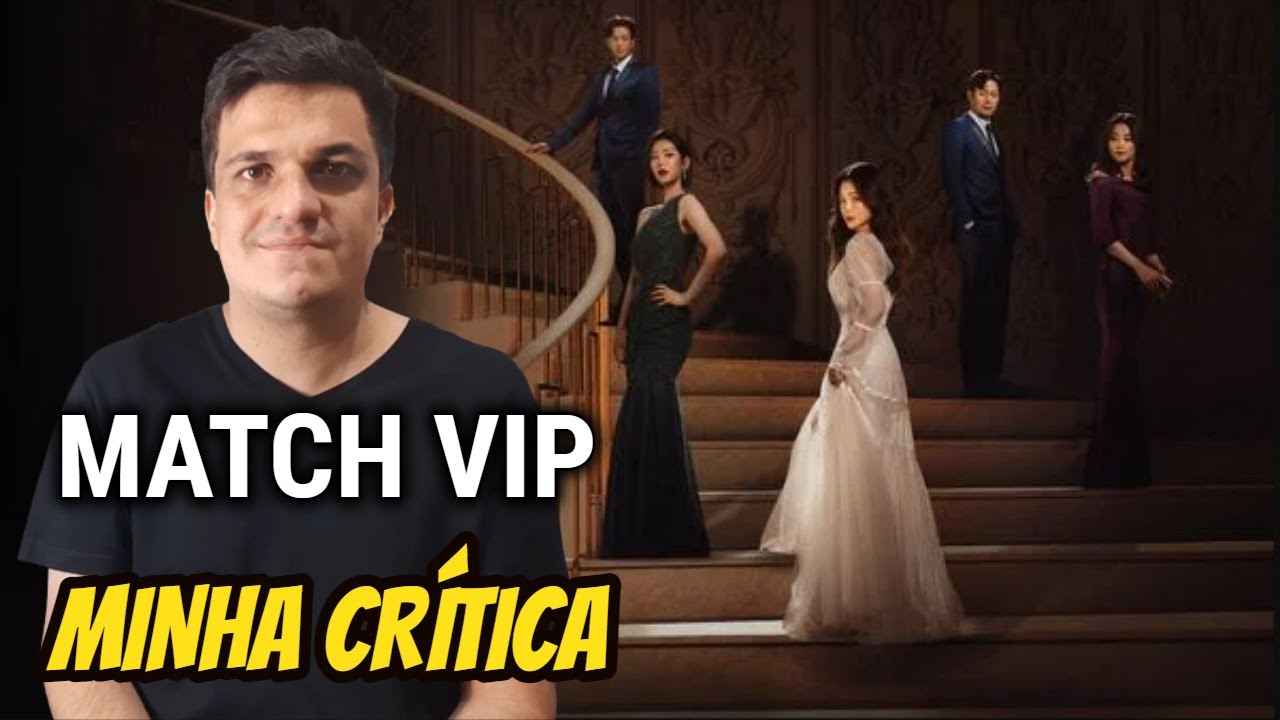 Match Vip - Minha Crítica (Dorama da Netflix) - YouTube