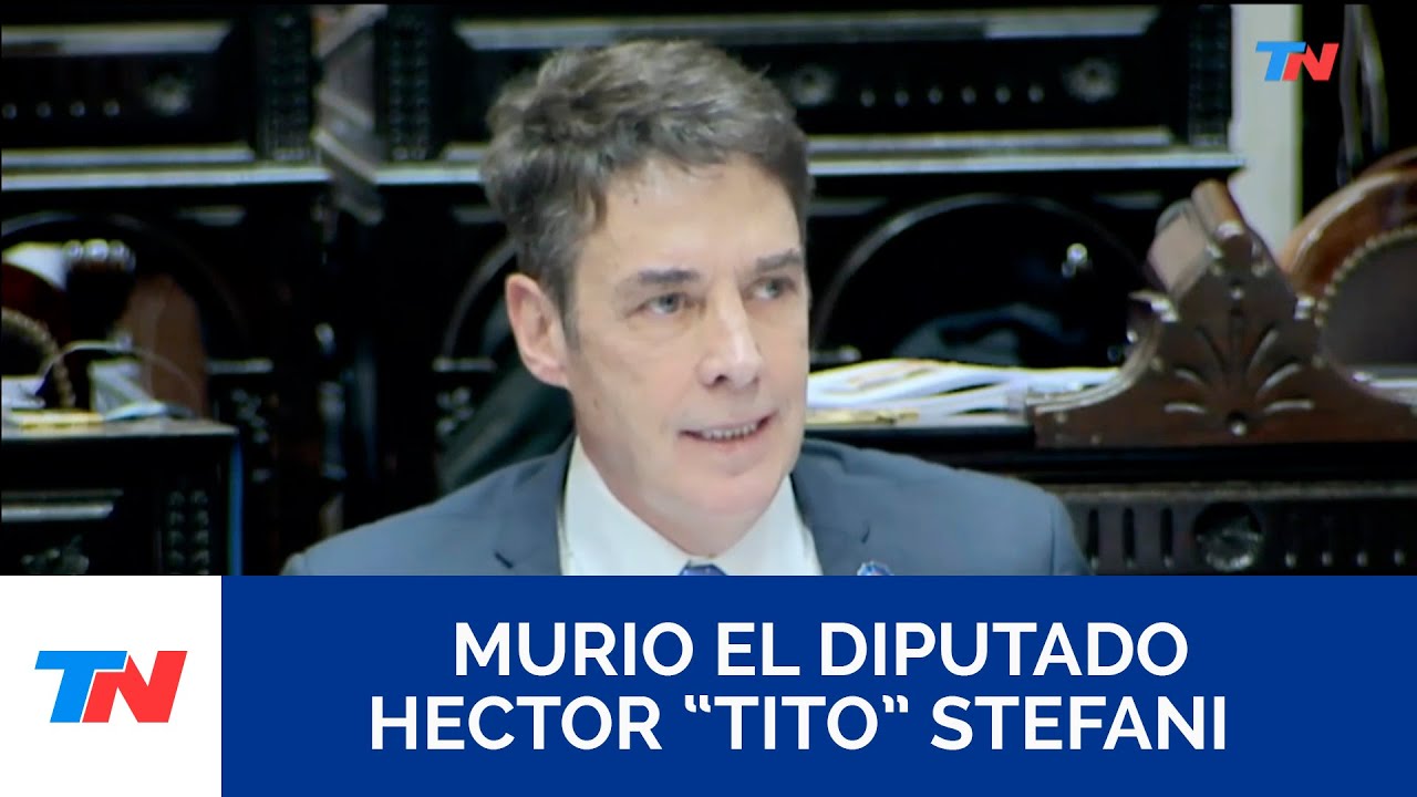 MURIO EL DIPUTADO DEL PRO HECTOR "TITO" STEFANI - YouTube