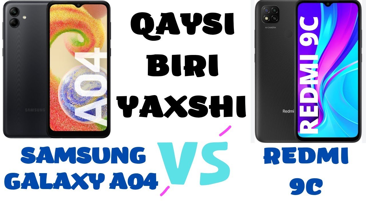 SAMSUNG GALAXY A04 VS REDMI 9C QAYSI BIRI YAXSHI - YouTube