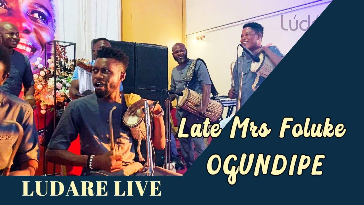 Ludare Live Play for Late Mrs Foluke Ogundipe - YouTube