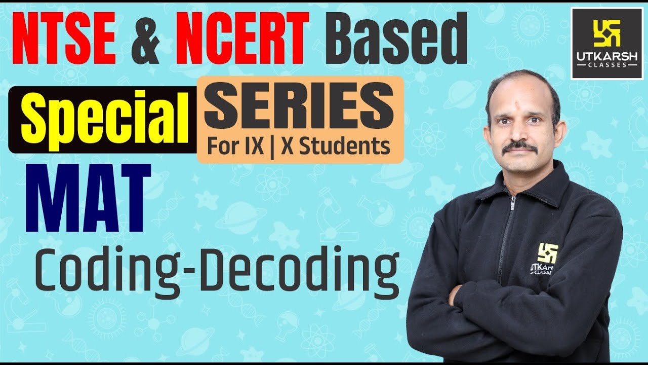 Coding-Decoding | NTSE & NCERT Based Special Series | MAT | Class IX & X | Utkarsh NEET JEE ...