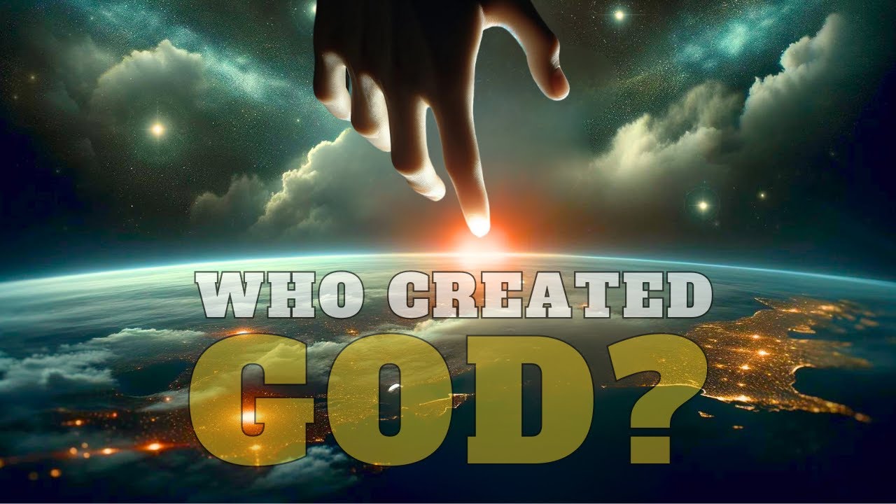 WHERE DID GOD COME FROM? If God Created Us, Then Who Created God? - YouTube