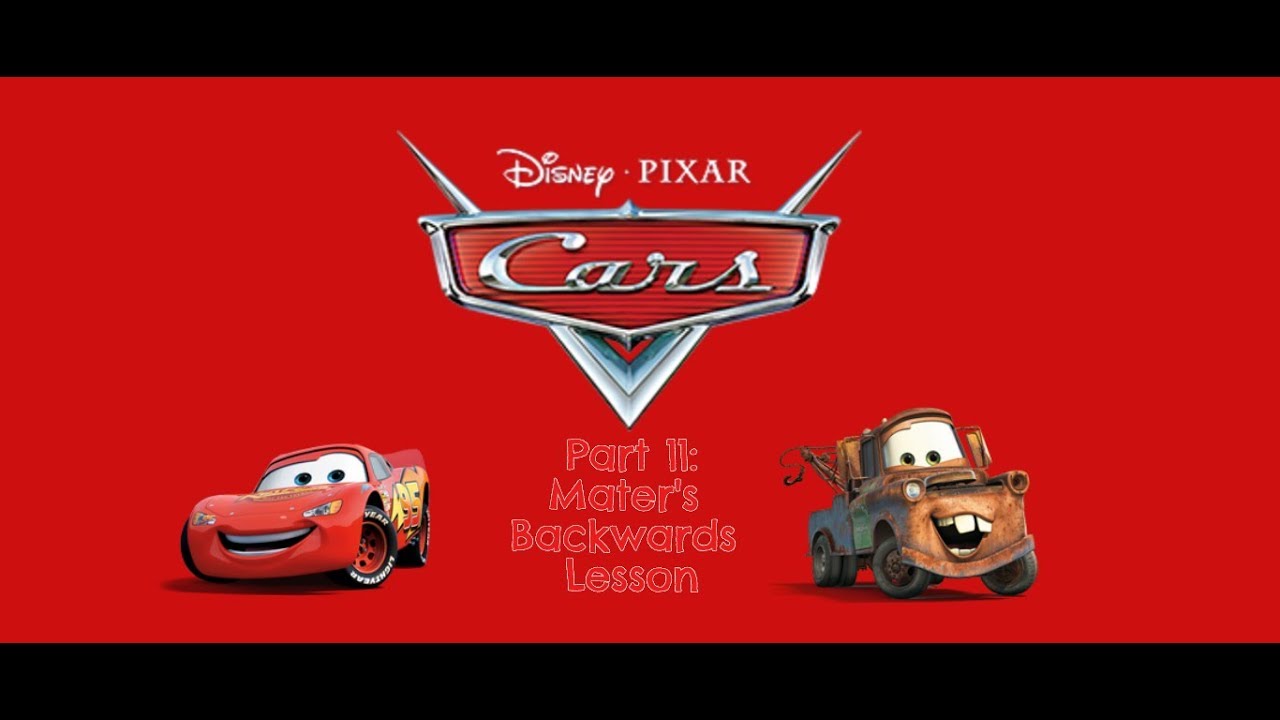 Let's Play Cars Part 11: Mater's Backward Driving Lesson - YouTube