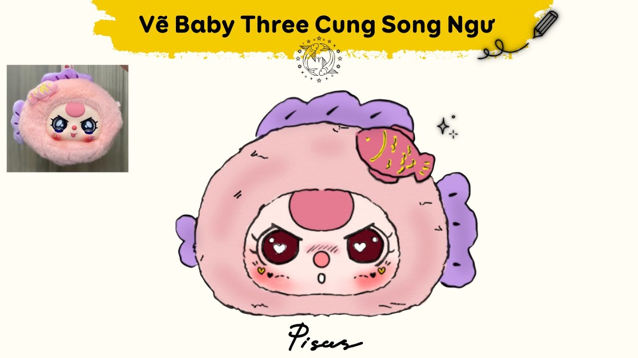 Vẽ Baby three 12 cung hoàng đạo - Baby three cung Song Ngư - Drawing ...