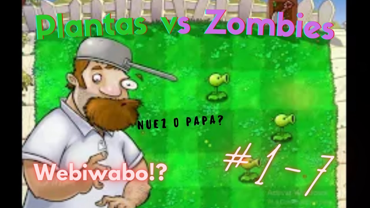 Nuez o Papa? | Plantas vs Zombies (1-7) - YouTube