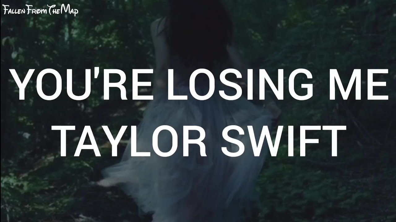 Taylor Swift - You're Losing Me (Lyrics) - YouTube