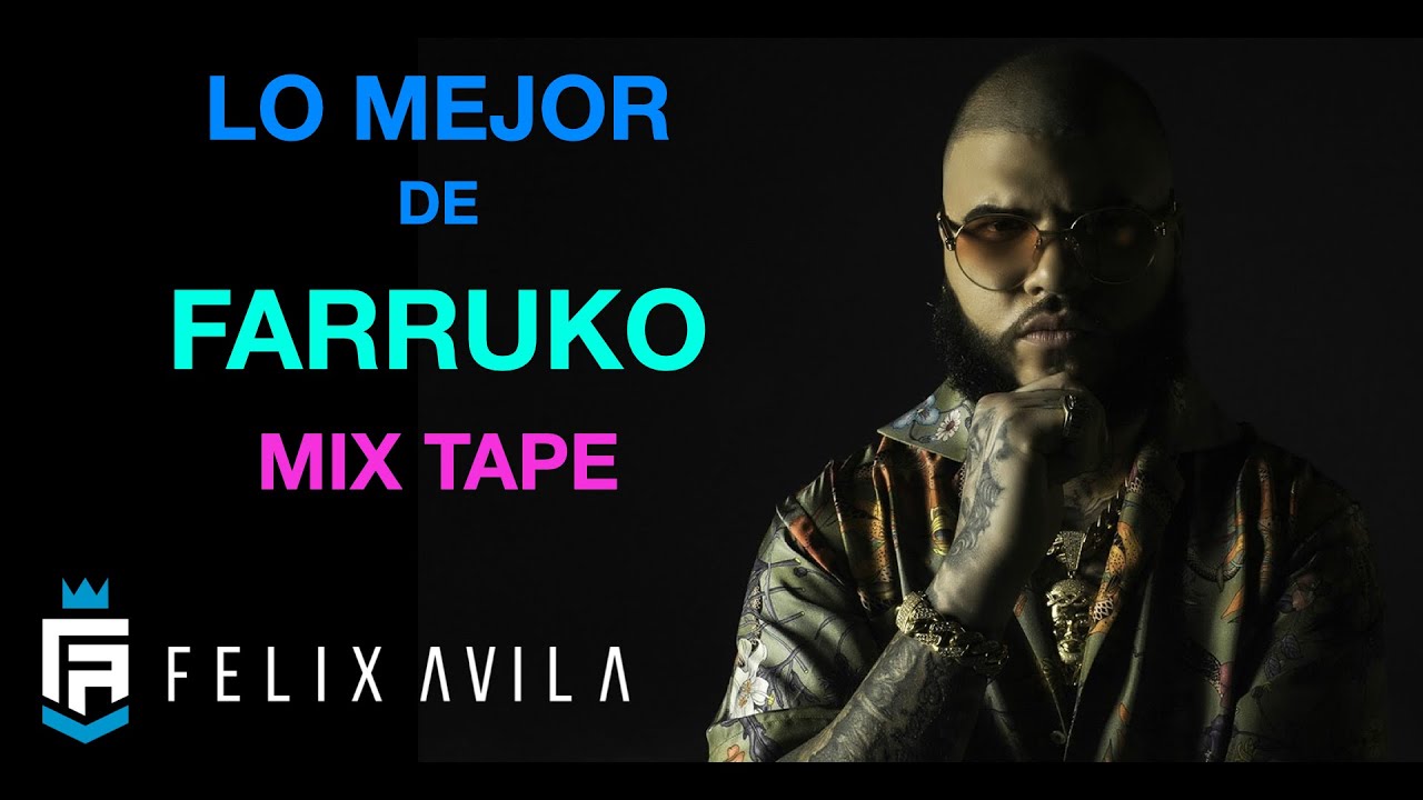 MIX LO MEJOR DE FARRUKO - REGGAETON - DJFELIXAVILA - YouTube