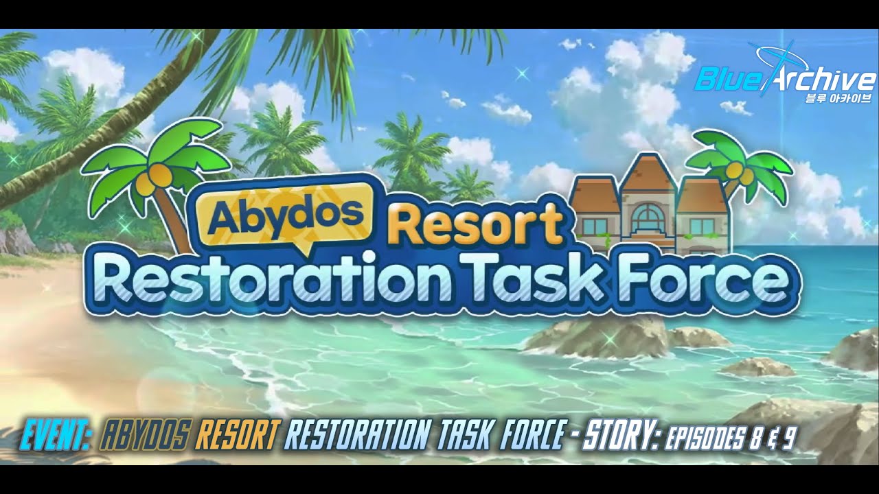Blue Archive - Abydos Resort Restoration Task Force (Event) - Story: Episodes 8 & 9 - YouTube