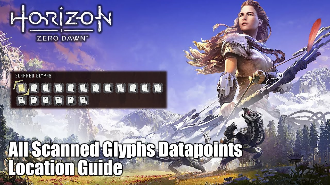 Horizon Zero Dawn • All Scanned Glyphs Datapoints Location Guide - YouTube
