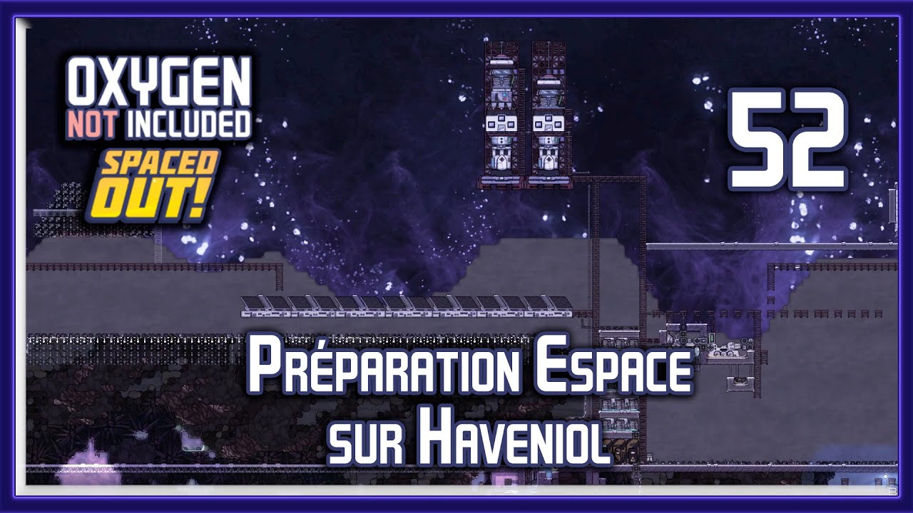 ONI SPACED OUT - Préparation Espace sur Haveniol - Ep. 52 - YouTube