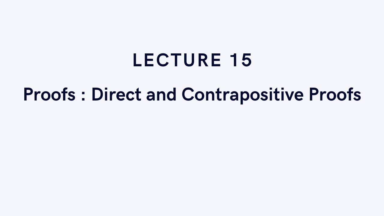 Discrete Math #15 - Proofs : Direct and Contrapositive Proofs - YouTube