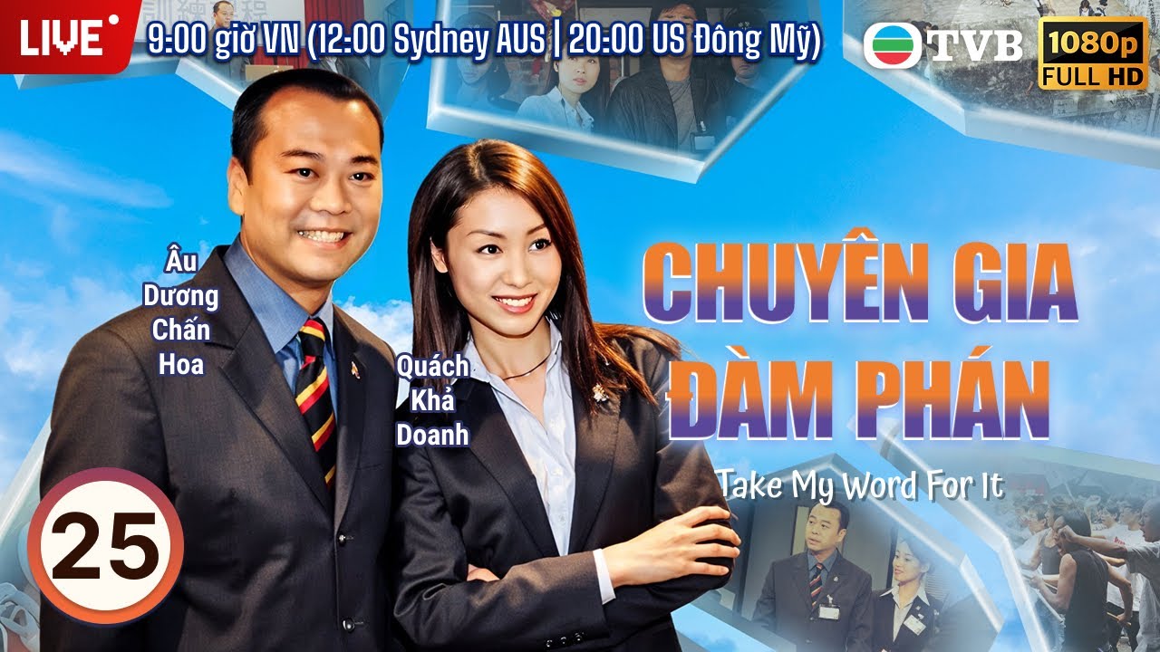 Phim TVB Lồng tiếng Chuyên Gia Đàm Phán (Take My Word For It) 25/30 ...