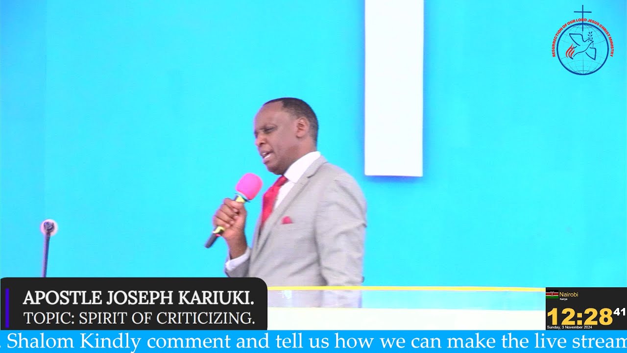 MAIN SERMON BY APOSTLE JOSEPH KARIUKI. TOPIC: SPIRIT OF CRITICIZING ...