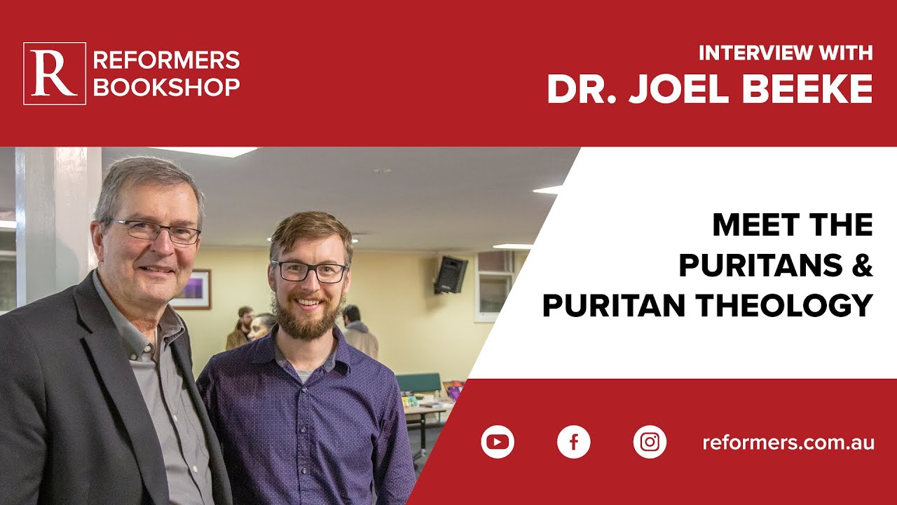 Meet the Puritans and Puritan Theology - Interview with Dr Joel Beeke ...