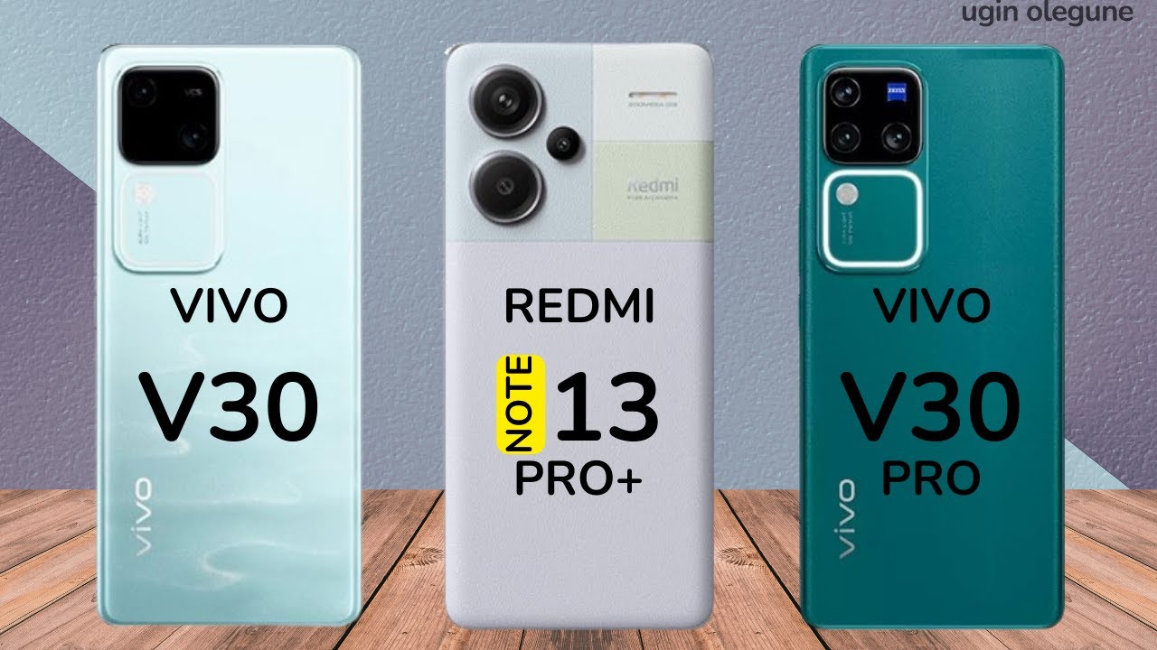 Vivo V30 vs Redmi Note 13 Pro Plus vs Vivo V30 Pro - YouTube