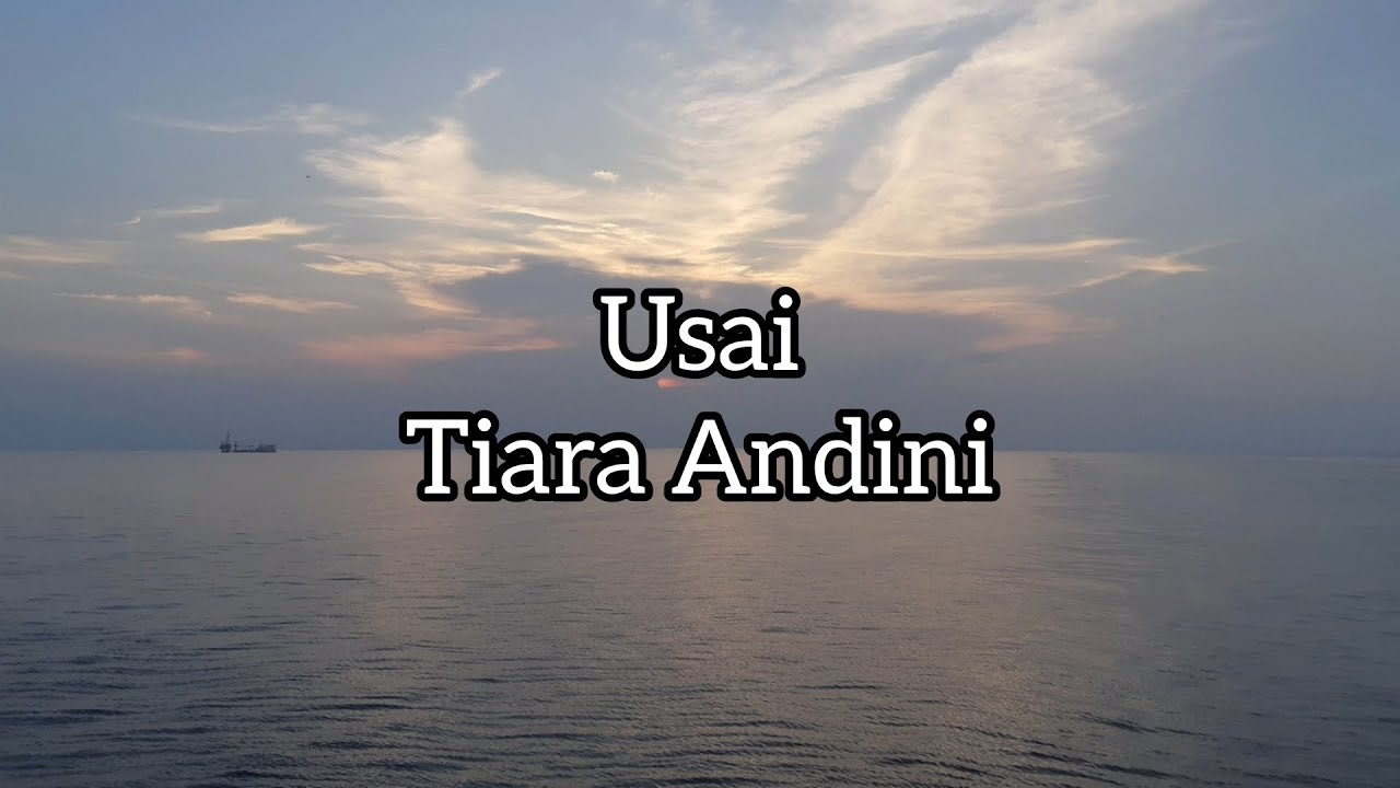Usai - Tiara Andini (Lyrics) - YouTube