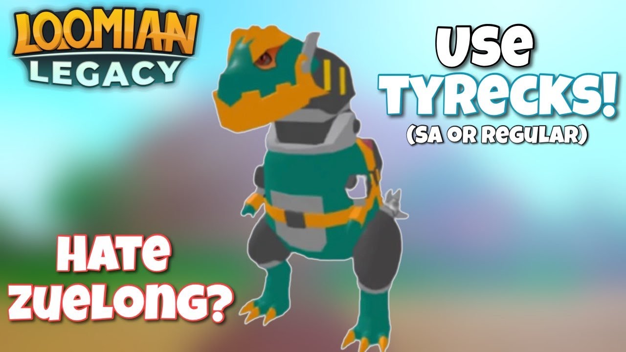 Loomian Legacy: Do you hate Zuelong? Use Tyrecks! - YouTube