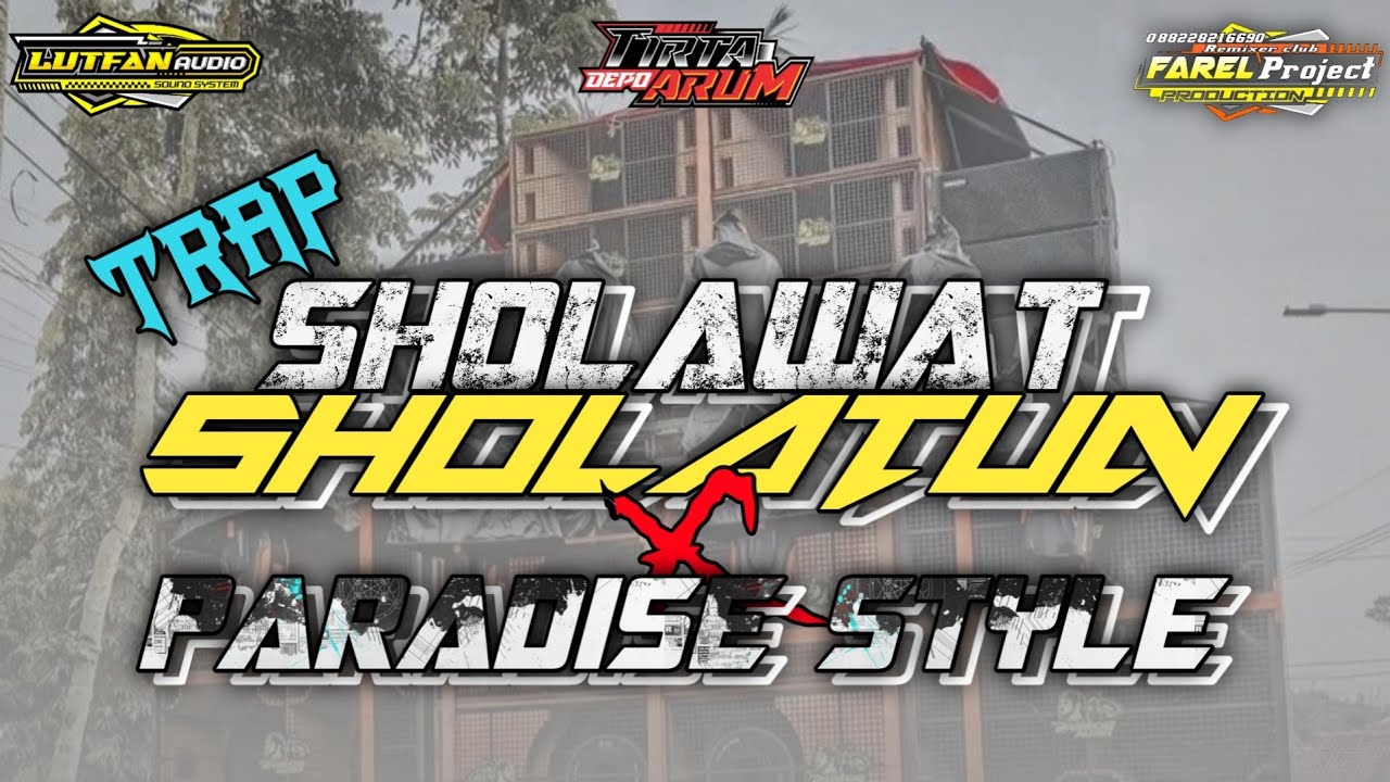 DJ TRAP SHOLAWAT SHOLATUN X PARADISE STYLE HADROH || FROM DEPO TIRTA ...