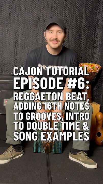 Cajon Tutorial Ep #6: Reggaeton Beat, Adding 16th notes to grooves ...