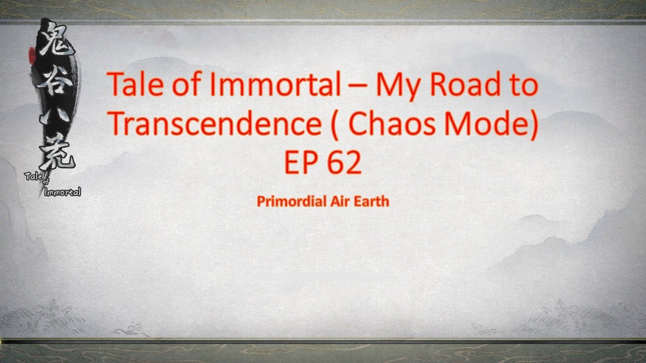 Tale of Immortal - My Road to Transcendence (Chaos Mode) - Primordial ...