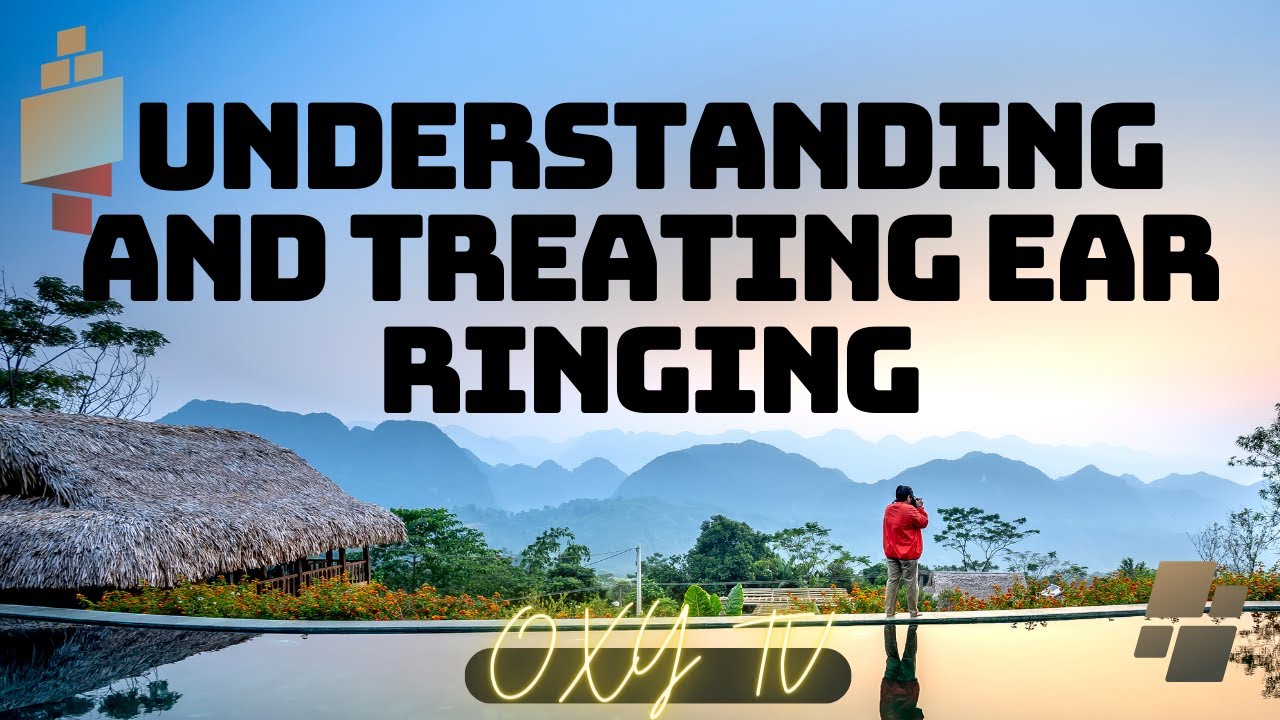 Understanding and Treating Ear Ringing - YouTube