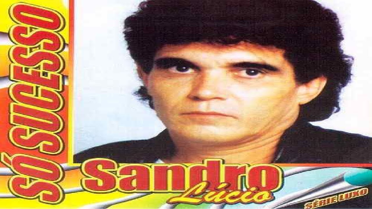 O MELHOR DE SANDRO LÚCIO - YouTube