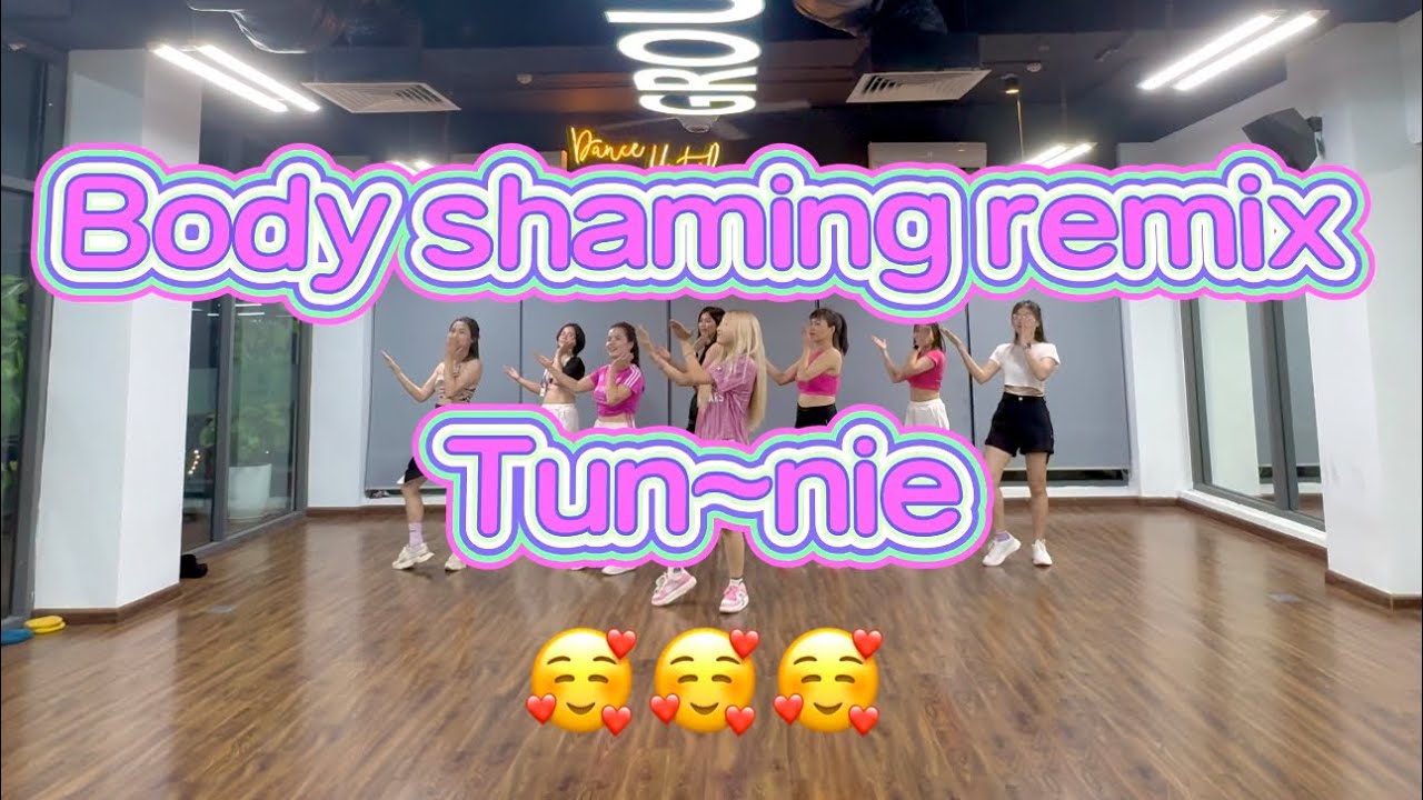 Body Shaming remix | Choco Trúc Phương | Dance fitness | Tun~nie Choreo ...