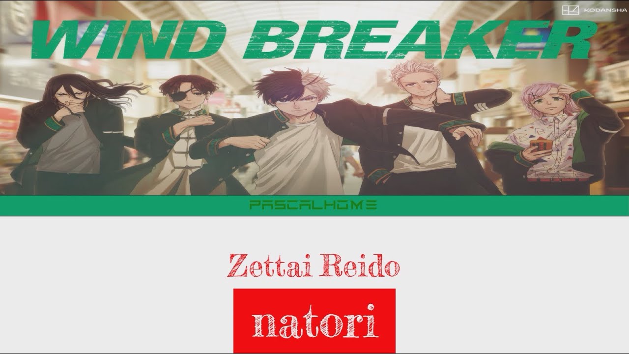 WIND BREAKER Opening Zettai Reido by natori (Lyrics + English Lyrics ...